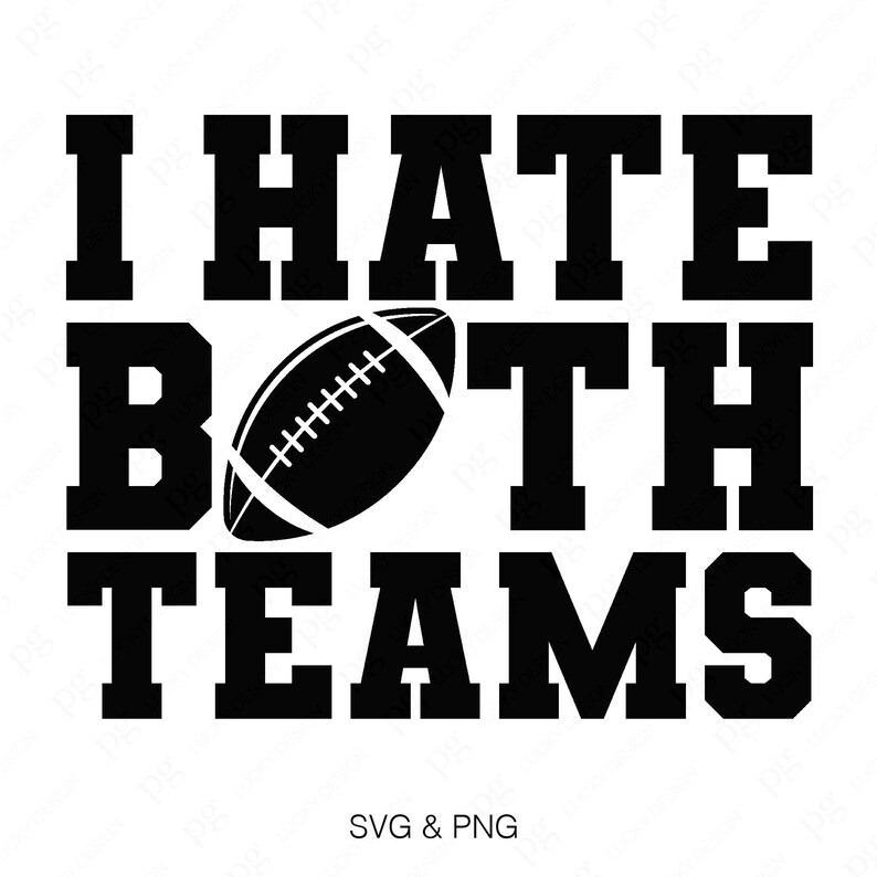 I Hate Both Teams Svg Png, Football Svg, American Football Svg, Funny ...