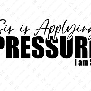 Sis is Applying Pressure Svg Png, I Am Sis Svg, Funny Christian Bible ...