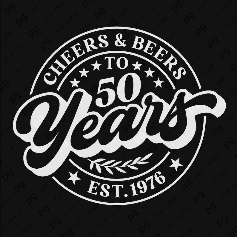 Cheers and Beers to 50 Years Svg Png : 50th Birthday Beer Lover ...