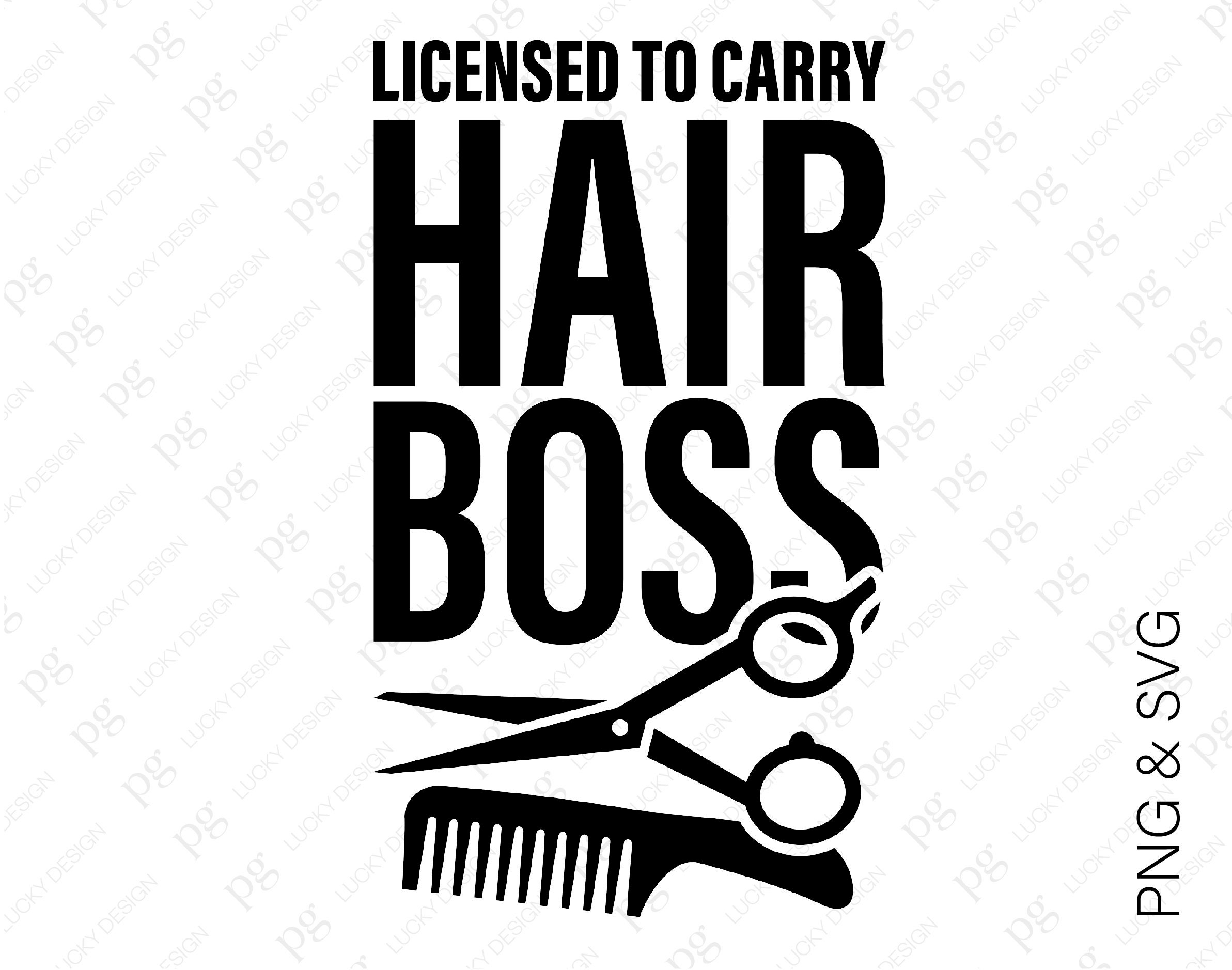 Licensed to Carry Svg Hair Boss Svg Hair Stylist Hair - Etsy