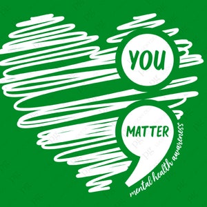 You Matter, Mental Health Awareness Svg Png, Semicolon Svg Suicide ...