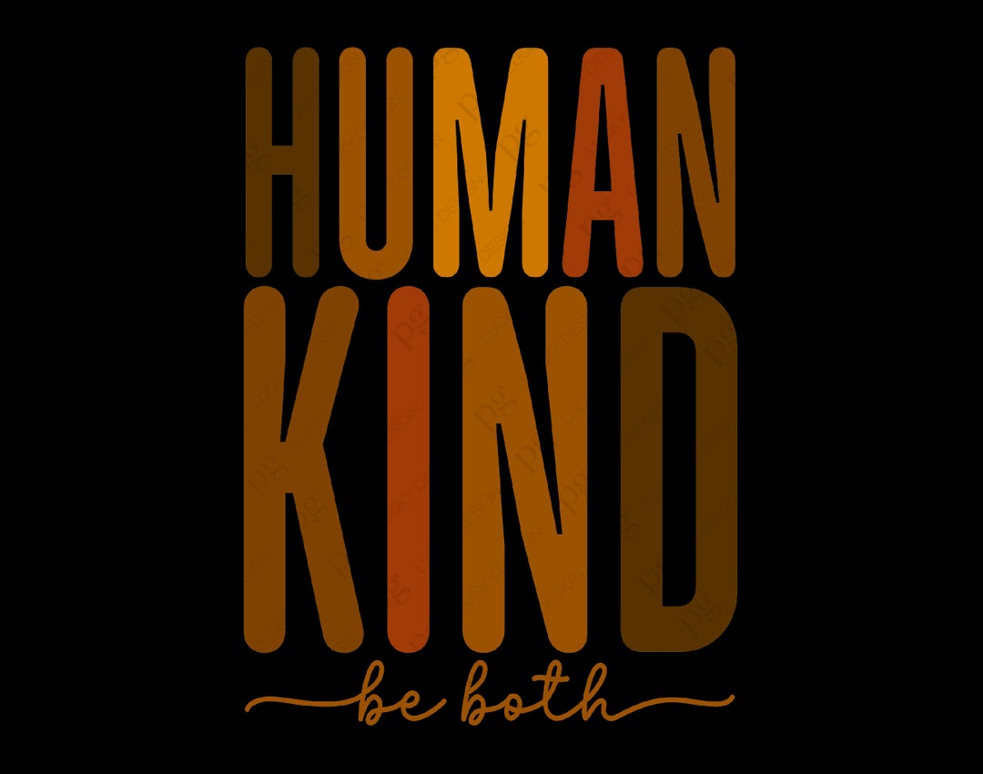 Human Kind Be Both Svg Png, Celebrate Difference, Inclusion Matter ...