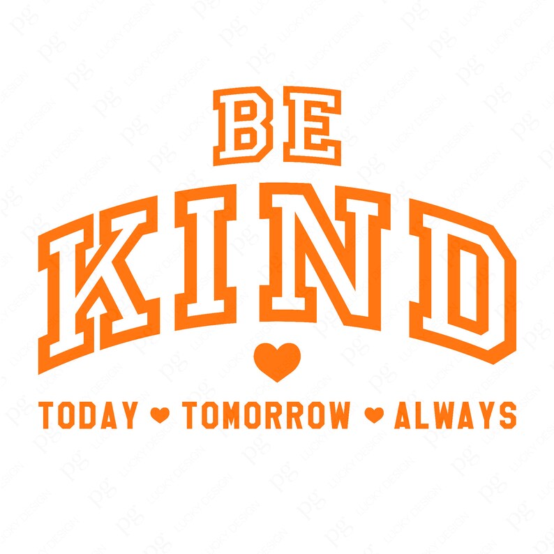Be Kind Today Tomorrow Always Svg Png, Be Kind Svg, Kindness Svg, Kind ...