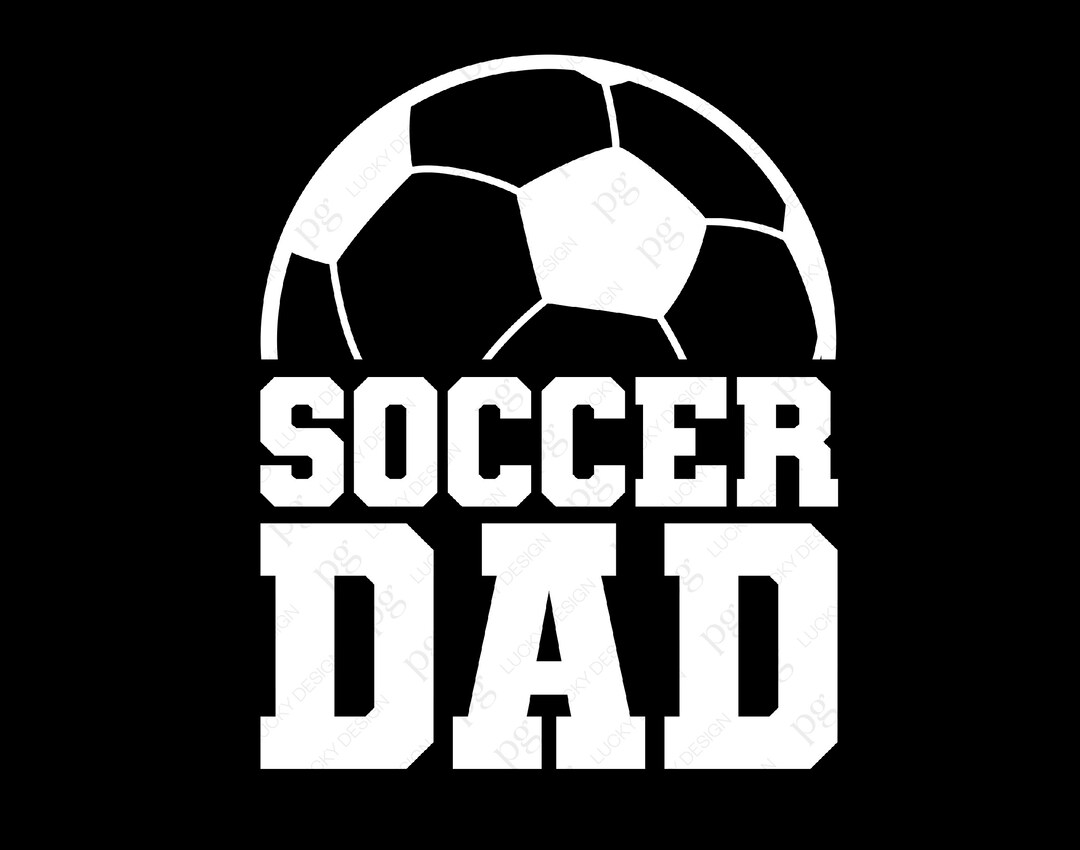 Soccer Dad Svg Png, Sports Dad Svg, Dad Svg, Proud Dad Svg, Father's ...