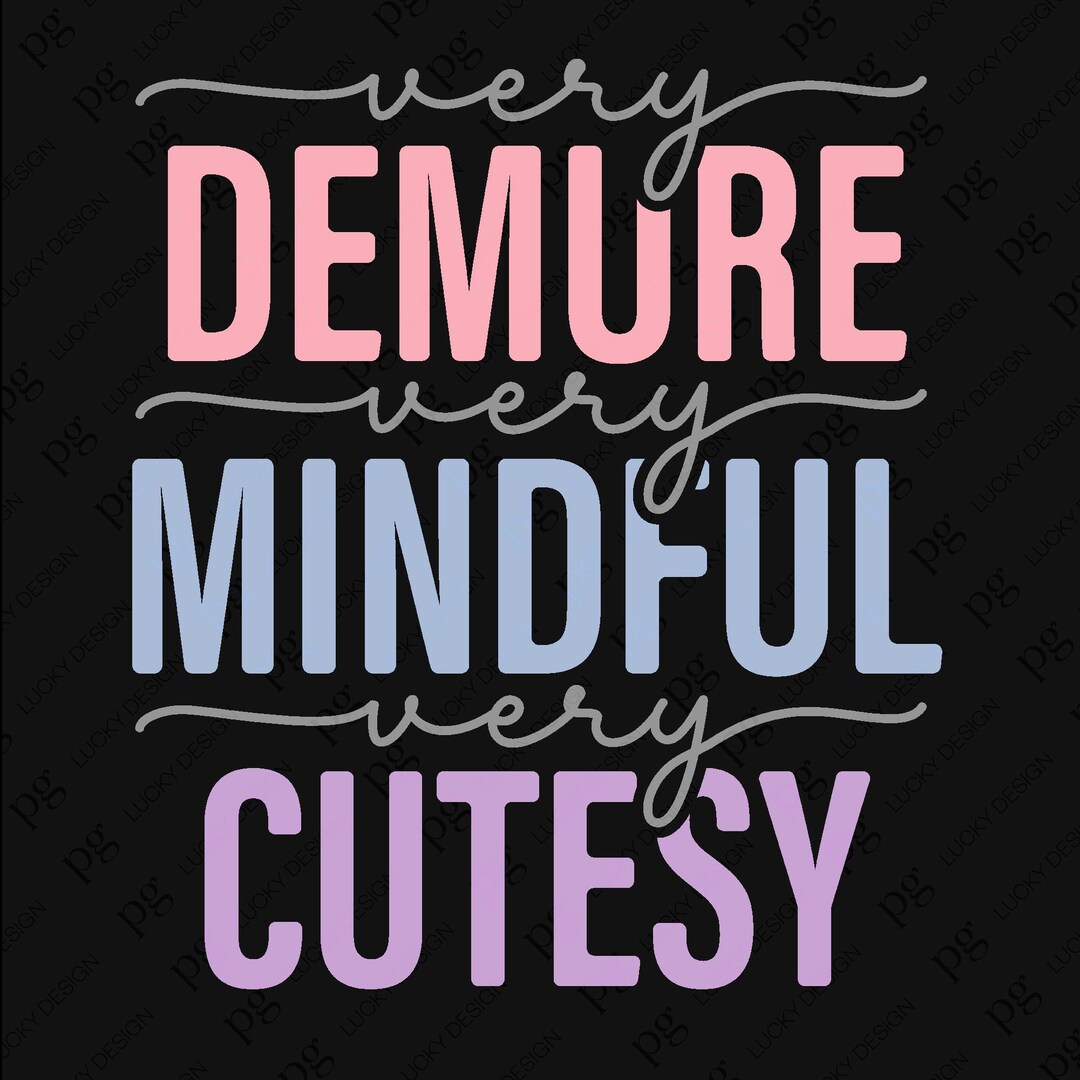 Very Demure Very Mindful Very Cutesy Svg Png, Very Demure Svg, Trendy ...