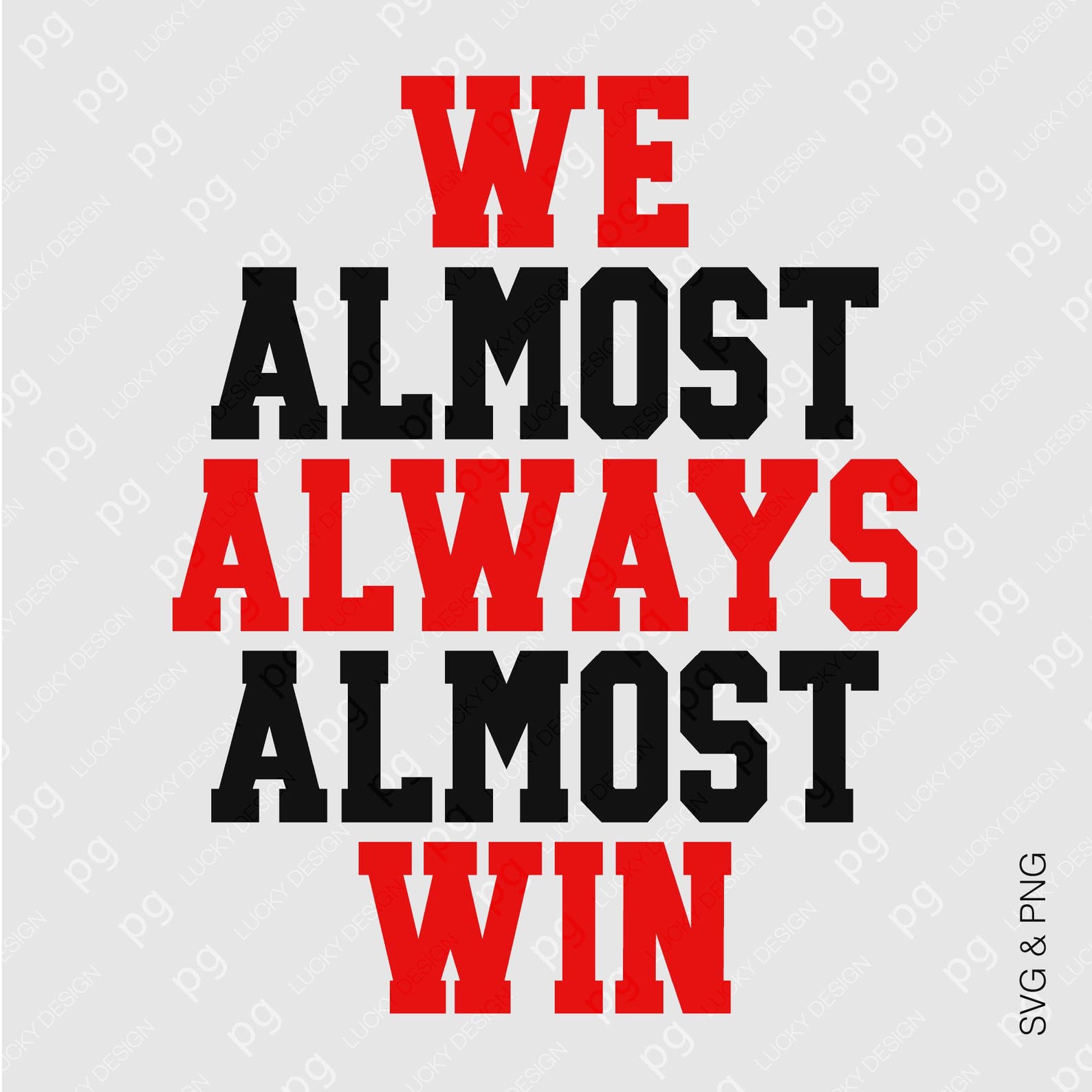 We Almost Always Almost Win SVG PNG: Game Day Sarcastic Sports Humor ...