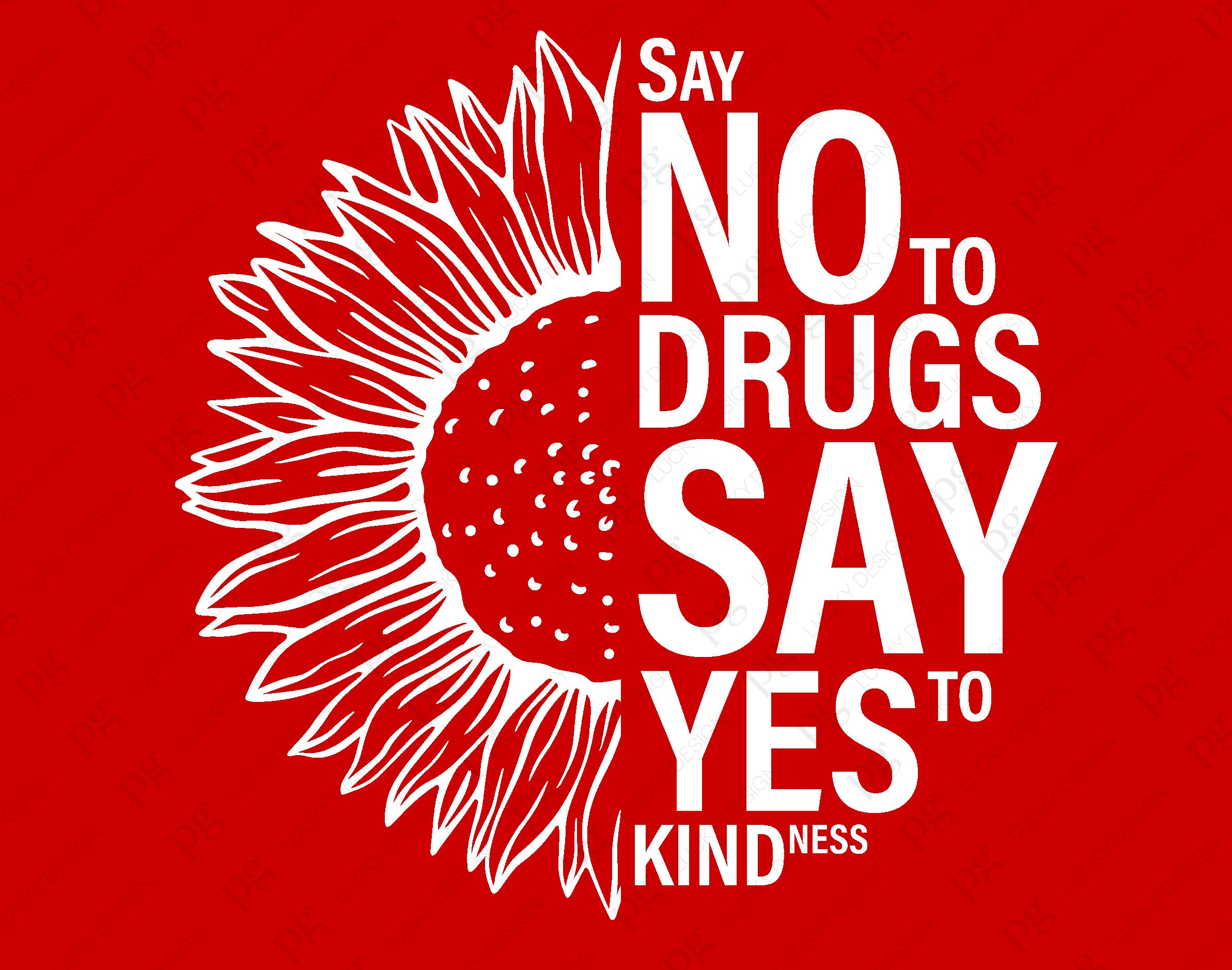 Say No To Drugs Say Yes To Life