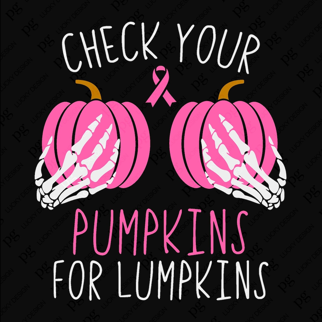 Check Your Pumpkins for Lumpkins Svg Png, Halloween Breast Cancer ...