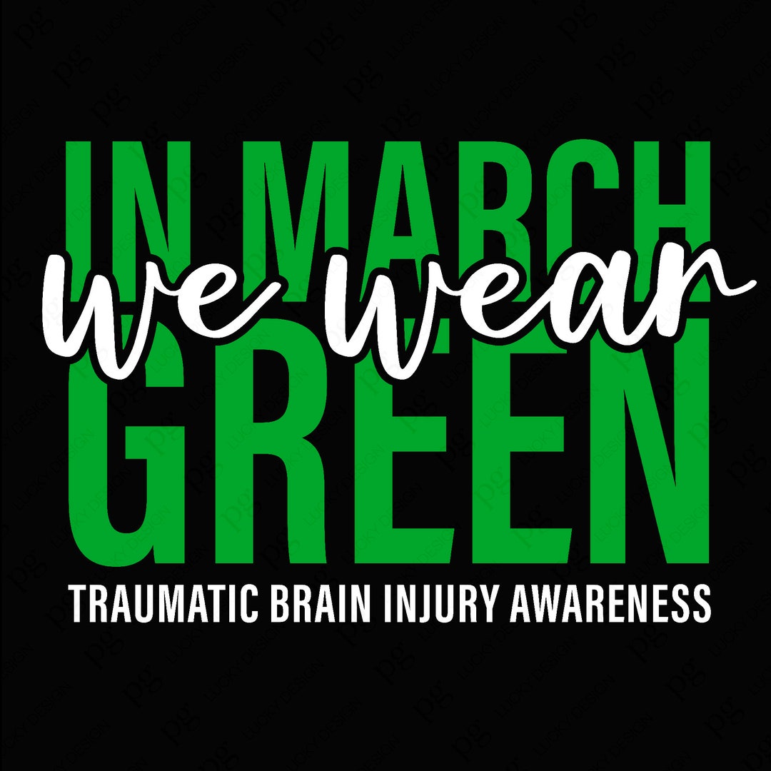 In March We Wear Green Svg Png, Traumatic Brain Injury Awareness Svg ...
