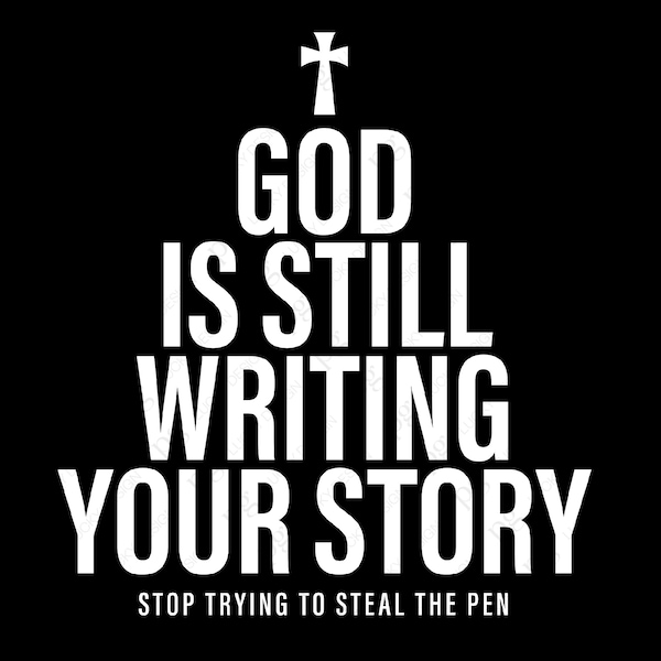 God is Still Writing Your Story Png - Etsy Australia