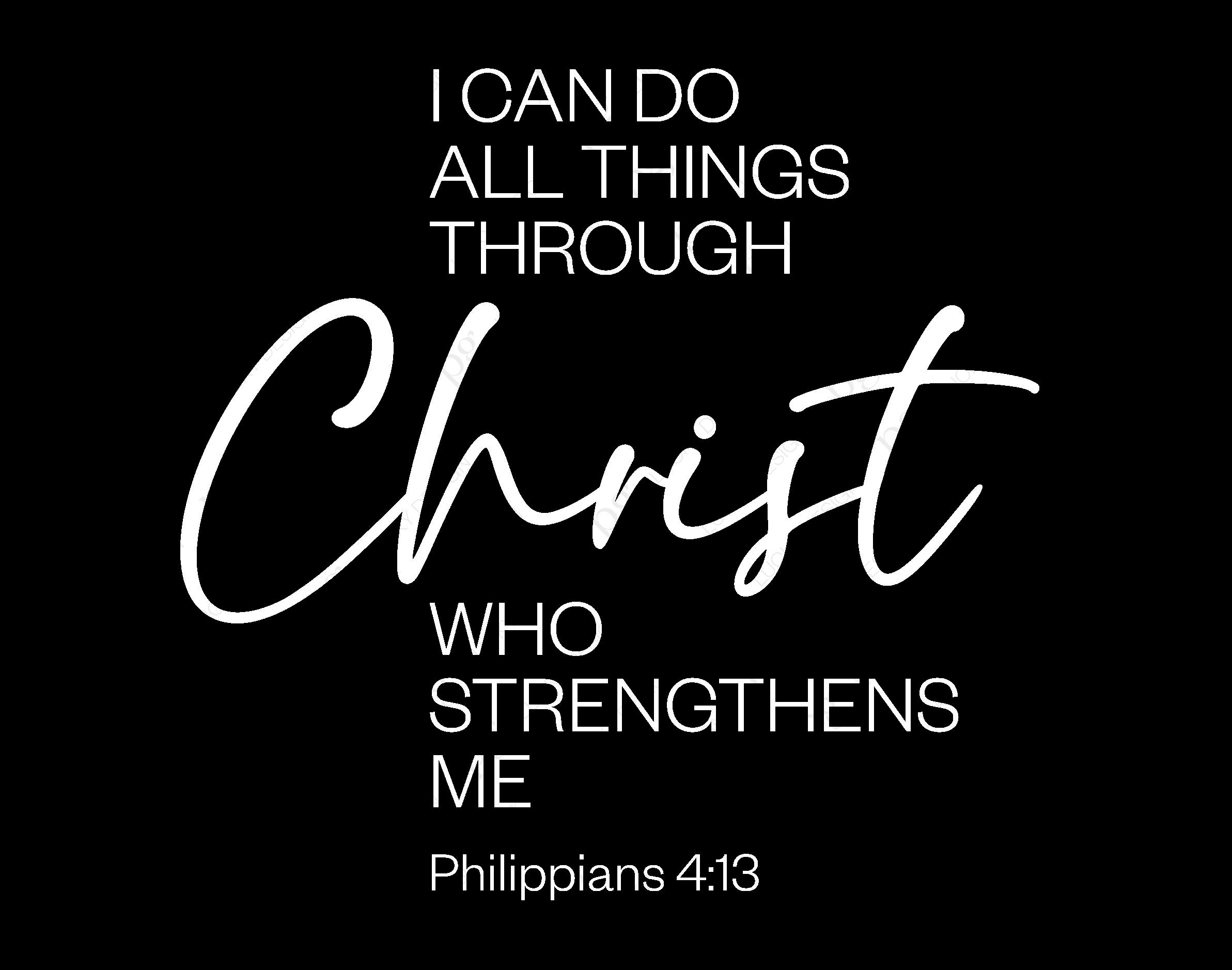 I Can Do All Things Through Christ Who Strengthens Me Wallpaper