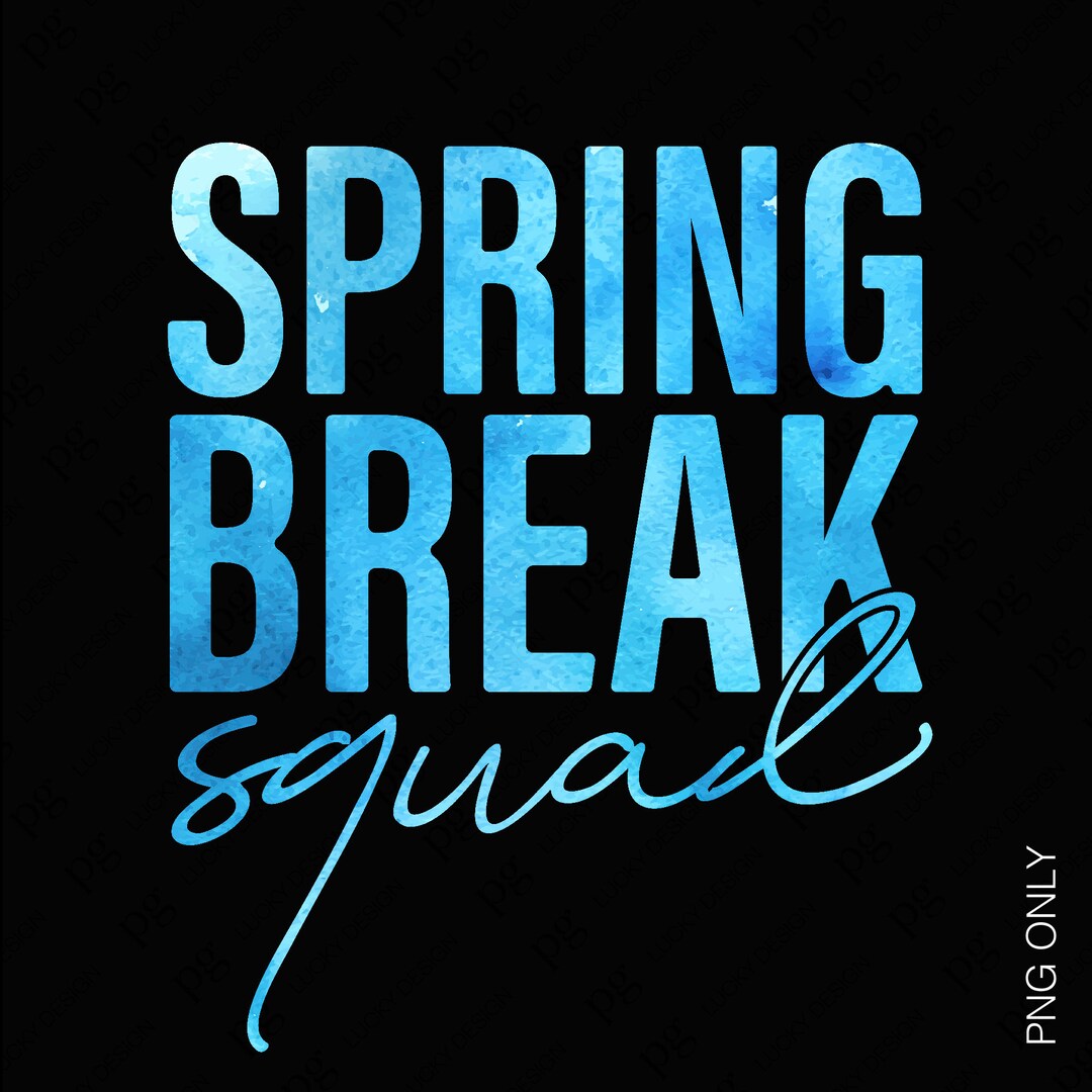 Spring Break Squad Png, Spring Break Png, Spring Break Vibes Png ...