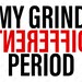 My Grind different Period Svg Png, Grind Svg, Rise and Grind Svg ...
