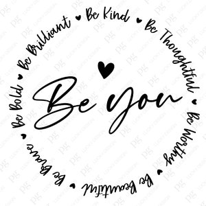 Be You Svg Png, Be Kind Svg, Encouragement Inspirational Motivational ...
