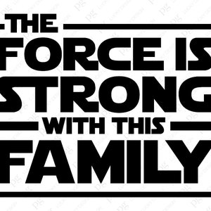The Force is Strong With This Family Svg Png, Strong Family Svg, Family ...