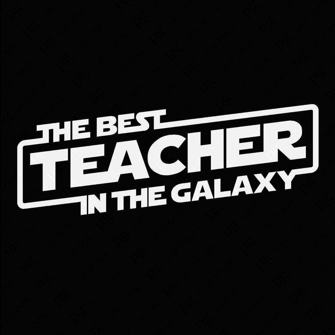 The Best Teacher in the Galaxy Svg Png, Best Teacher Ever Svg Cool ...