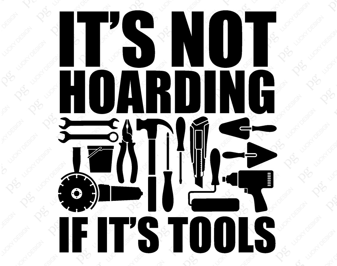 It's Not Hoarding If It's Tools Svg, Funny Gift for Craftsman ...