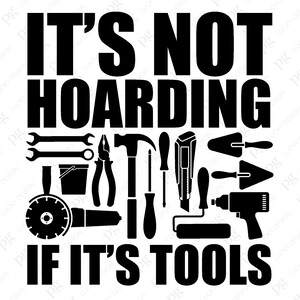 It's Not Hoarding If It's Tools Svg, Funny Gift for Craftsman ...