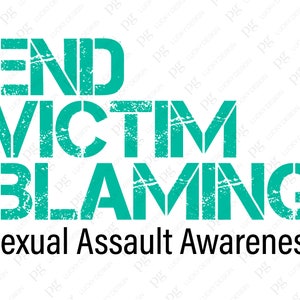 End Victim Blaming Svg Png, Sexual Assault Awareness Svg, Teal Sexual ...