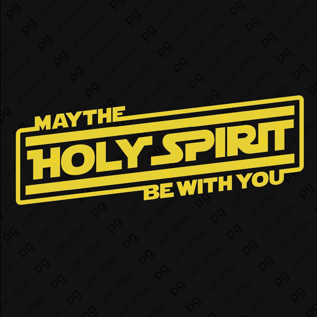 May the Holy Spirit Be With You SVG PNG: Christian Inspirational Design ...