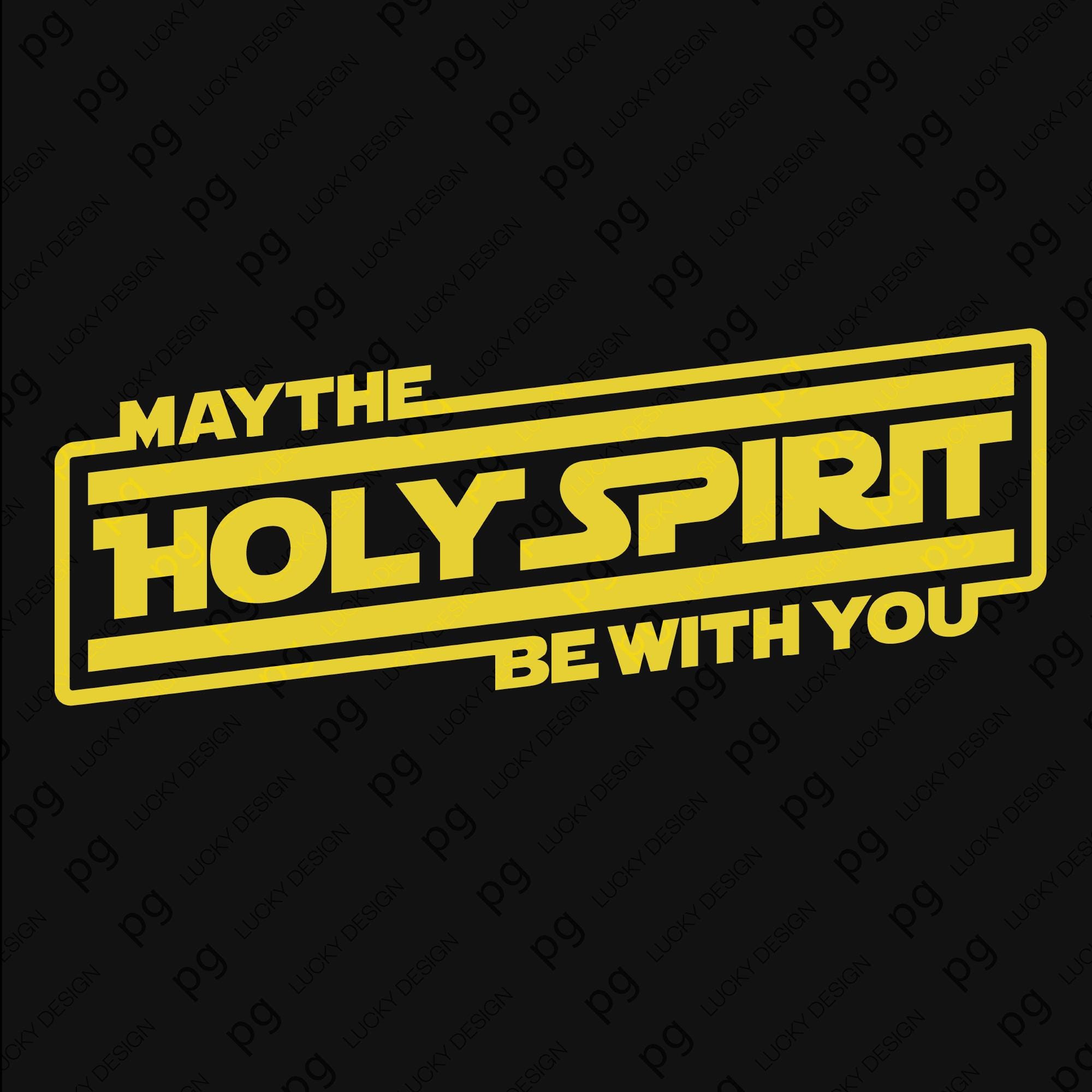 May the Holy Spirit Be With You SVG PNG: Christian Inspirational Design ...