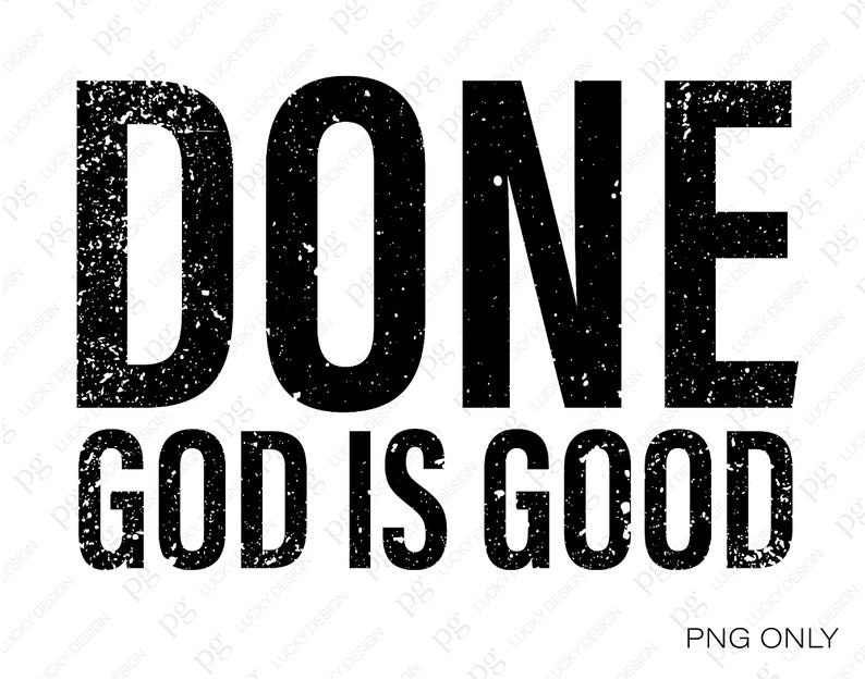 Done Png God is Good Png Finished Chemo Png Cancer - Etsy