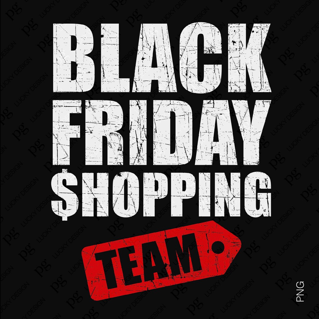 Black Friday Shopping Team Svg Png, Distressed Black Friday Png ...
