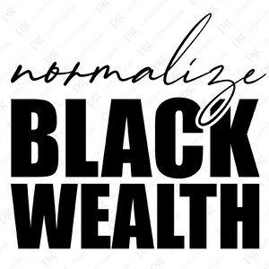 Normalize Black Wealth Svg Png, Boss Svg, Entrepreneur Svg, Rich Black ...