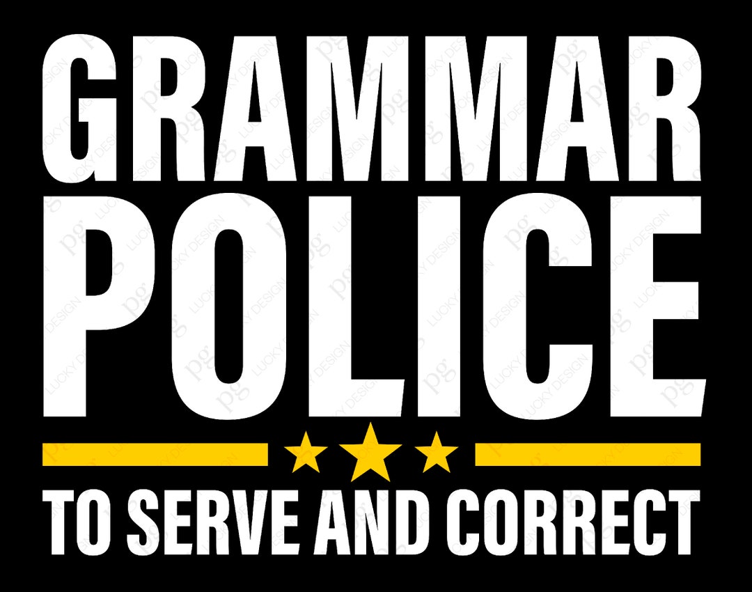 Grammar Police to Serve and Correct Svg Png, Grammar Svg, Grammar ...