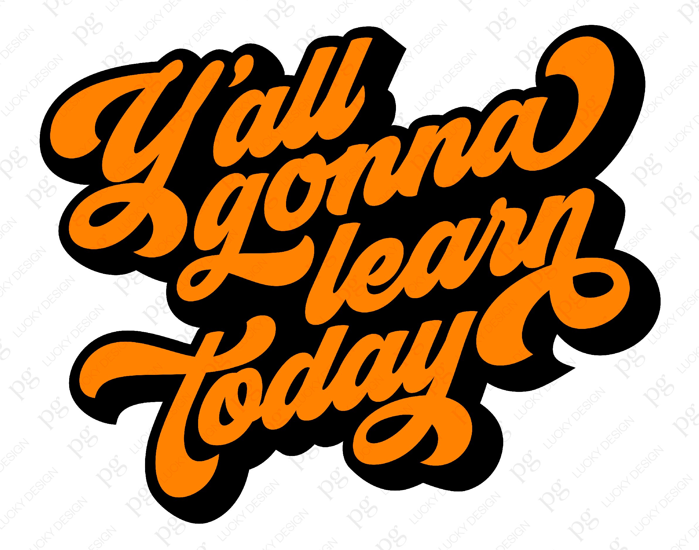 Y'all Gonna Learn Today Svg Png, Teacher Svg, Funny Teacher Quote Svg ...
