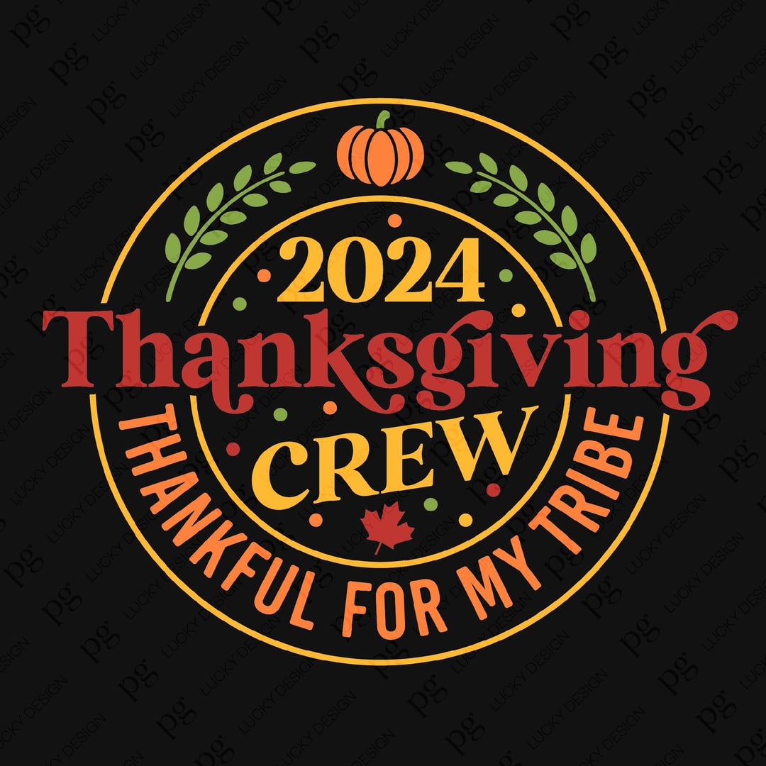 2024 Thanksgiving Crew Thankful for My Tribe Svg Png, Thanksgiving Crew ...