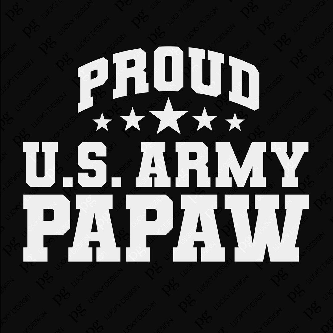 Proud Us Army Papaw Svg Png, Proud Grandfather Svg, Proud Military ...