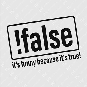 False It's Funny Because It's True Svg Png, Sarcastic Jokes Programmer Coder Appreciation Gift ...