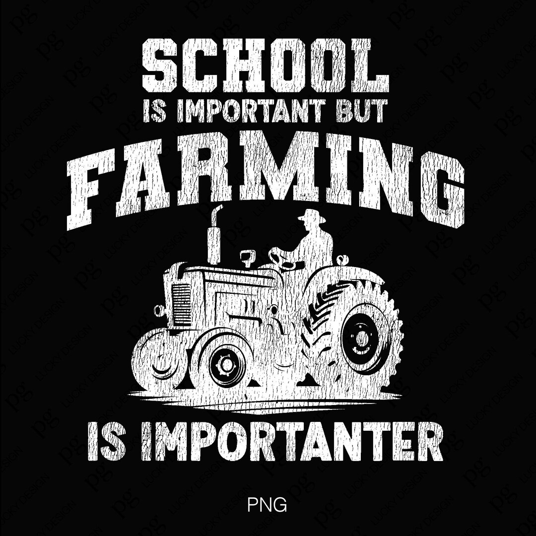 School is Important but Farming is Importanter Svg Png, Farm Worker Svg ...
