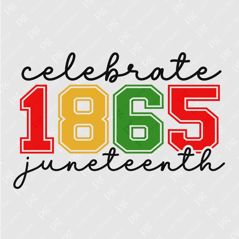 Celebrate Juneteenth 1865 Svg Png, Juneteenth Black History Month Svg ...