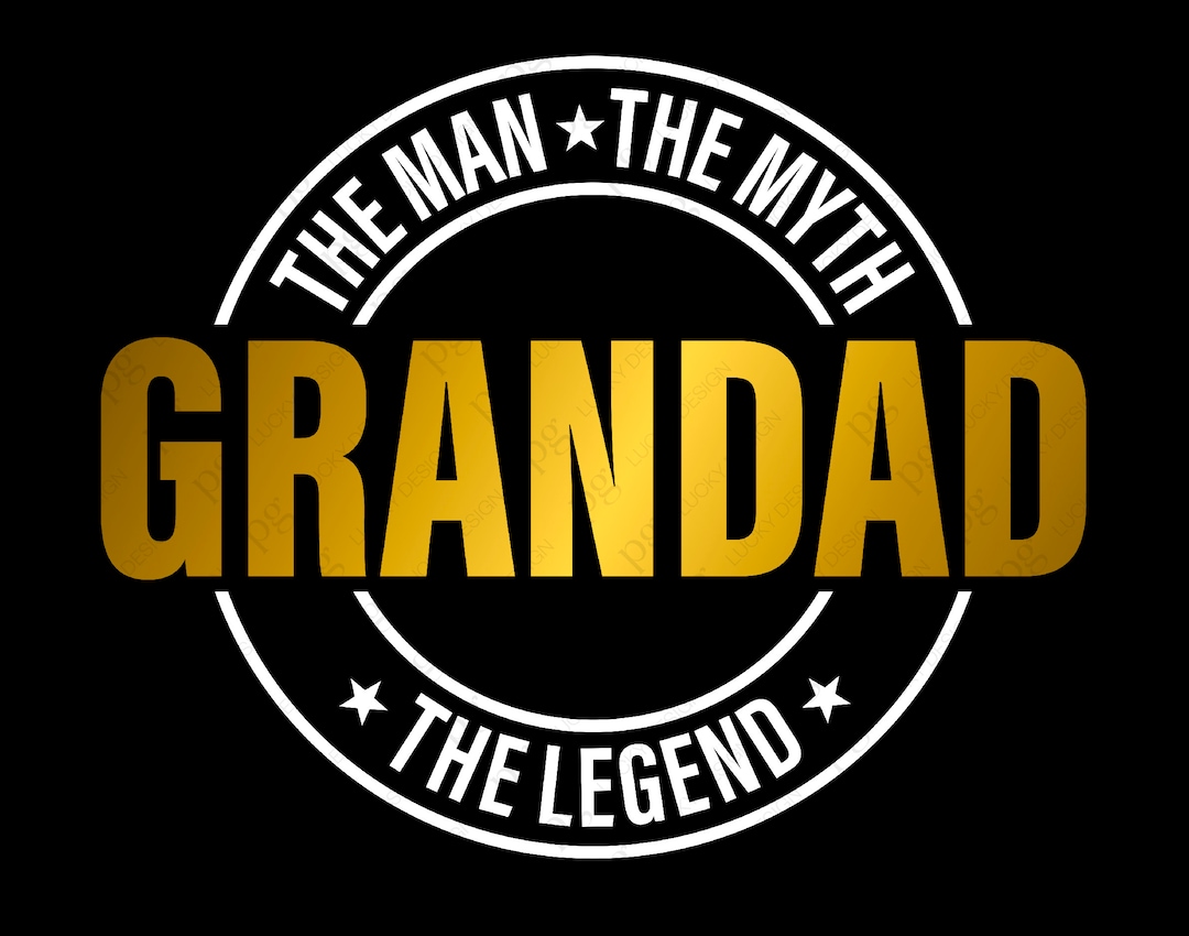 The Man the Myth the Legend Grandad Svg Png, Grandpa Quotes Svg, Father ...