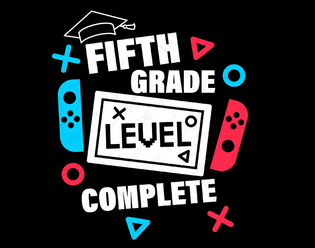 Fifth Grade Level Complete Svg Png, Game Lover Boy Girl Kids, Funny ...