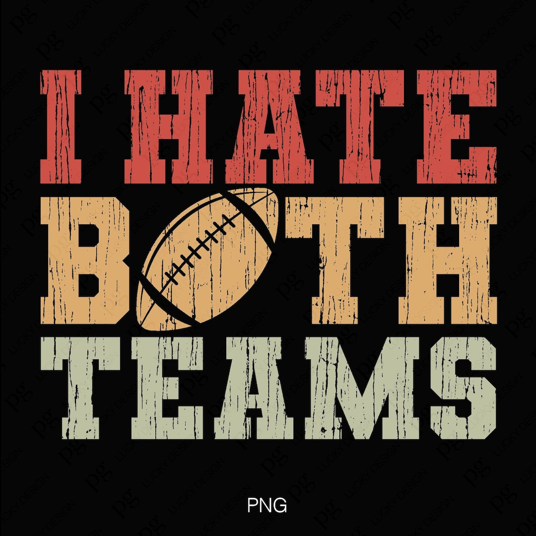 I Hate Both Teams Svg Png, Football Svg, American Football Svg, Funny ...