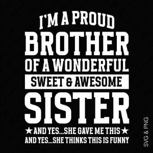 I'm A Proud Brother of A Wonderful Sister Svg Png, Awesome Siblings Day ...