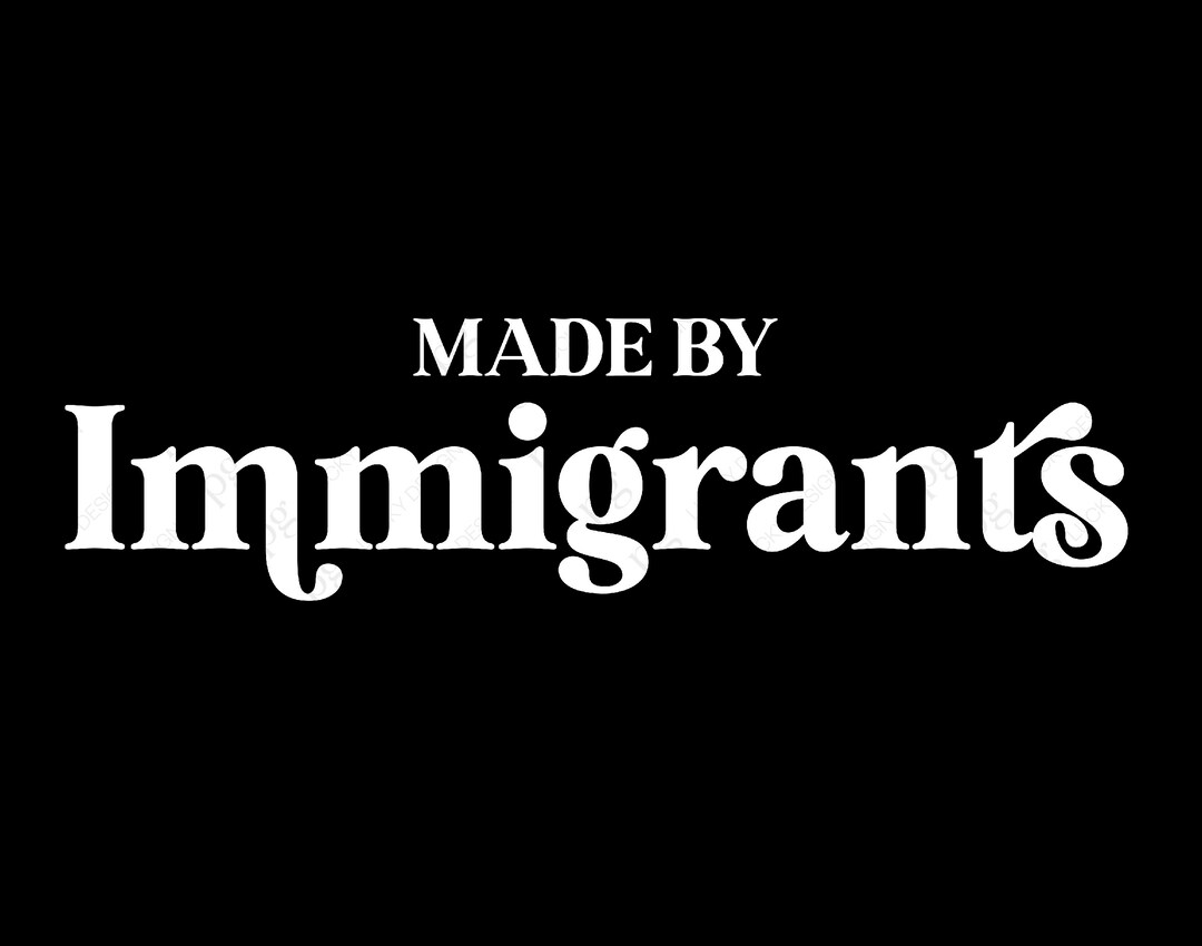 Made by Immigrants Svg Png, Proud Immigrant Svg, Immigrants Svg ...