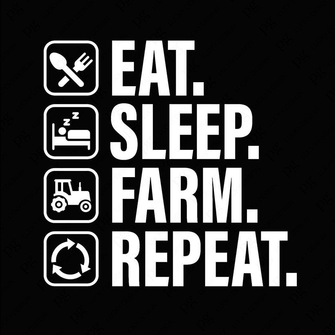 Eat Sleep Farm Repeat Svg Png, Farm Life Svg, Farm Lover Svg, Farm ...
