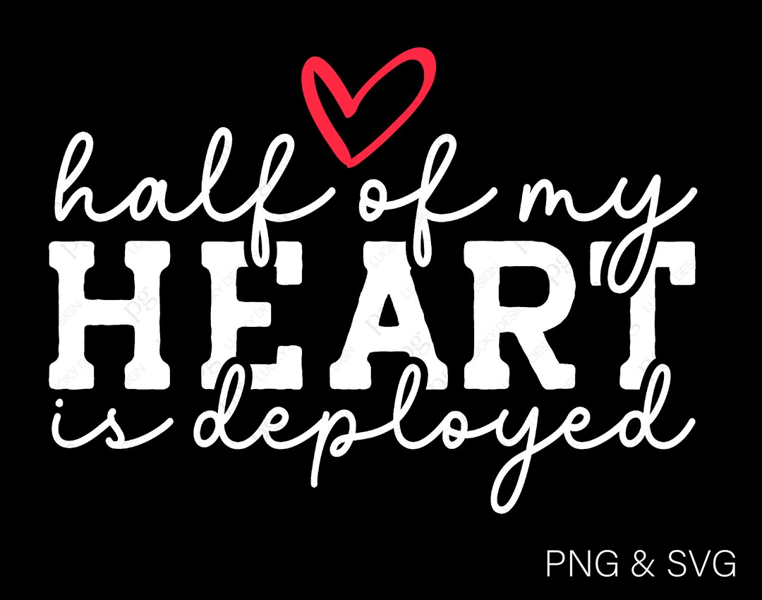 Half of My Heart is Deployed Svg Png, Military Wife Svg, Army Wife Svg ...