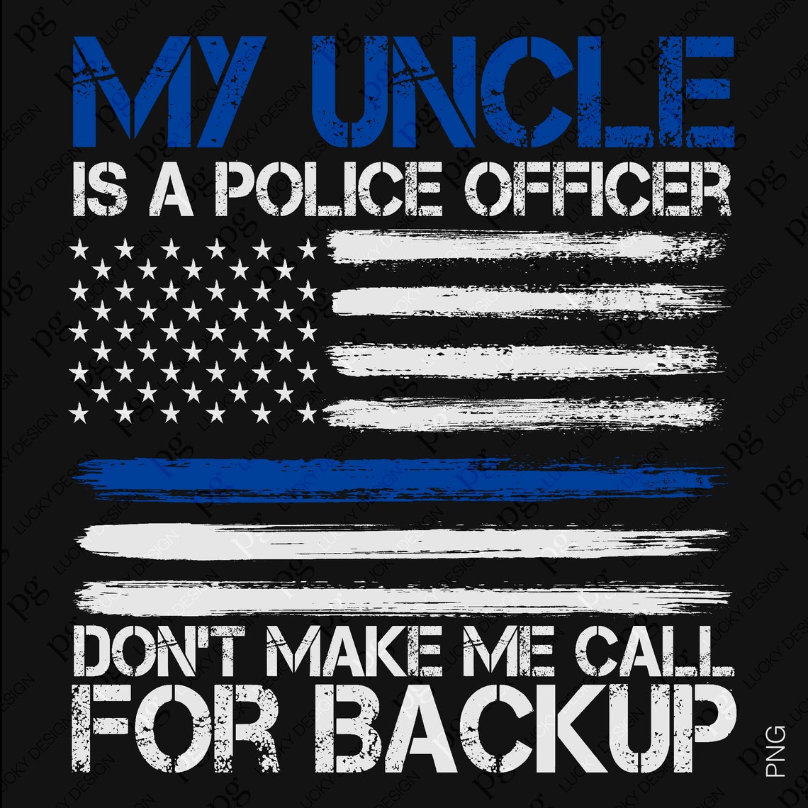 Distressed My Uncle is A Police Officer Png, Thin Blue Line Png, Funny ...