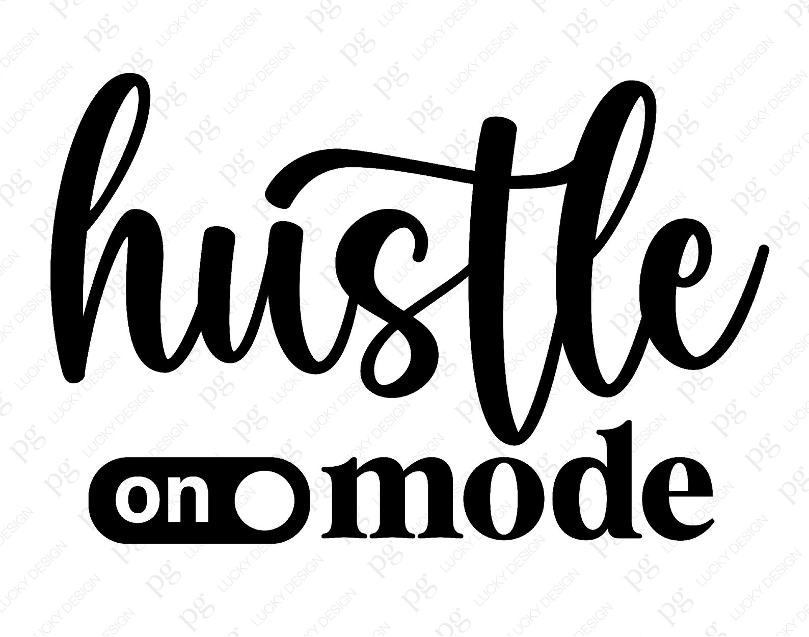 Hustle Mode on Svg Png, Hustle Svg, Hustler Svg, Boss Svg, Empowered ...