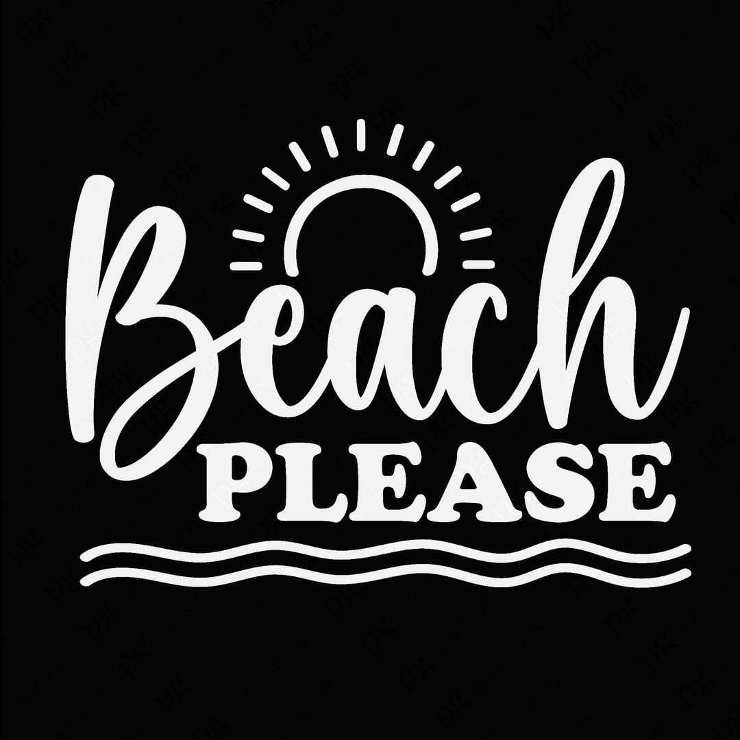 Beach Please Svg Png Summer Svg Summer Vibes Svg Summer Beach Vibes