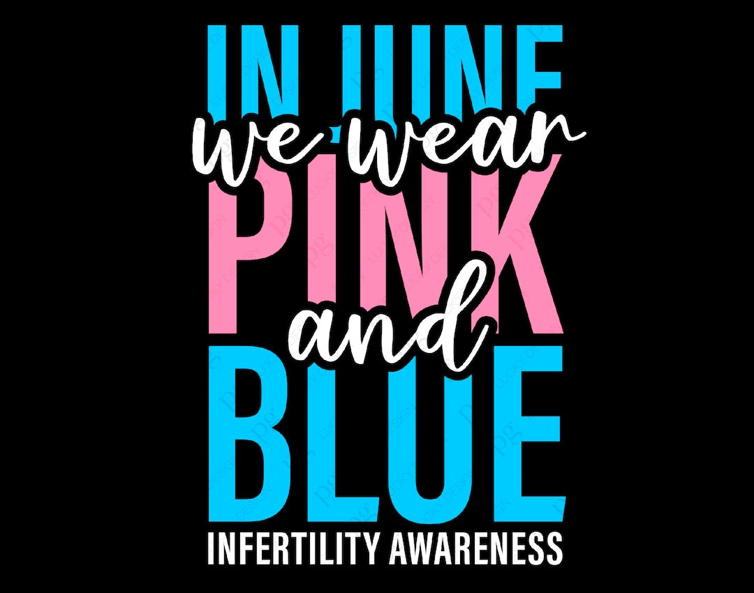 In June We Wear Pink and Blue Svg Png, Infertility Awareness Svg ...