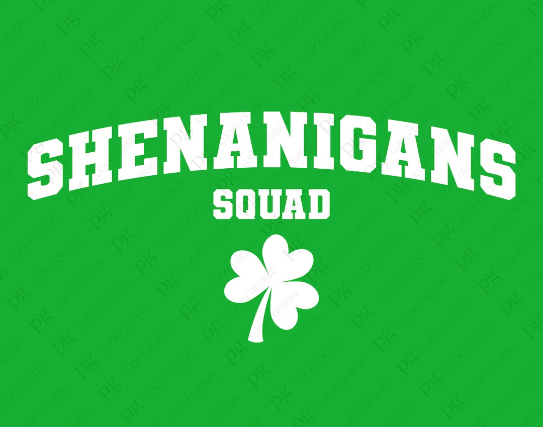Shenanigans Squad Svg Png, Shenanigans Svg, Irish Svg, Funny St Patrick ...
