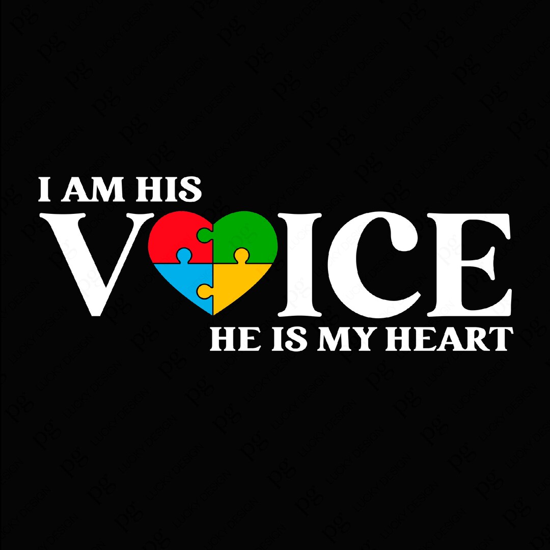 I Am His Voice He is My Heart Svg Png, Autism Svg, Autism Awareness Svg ...