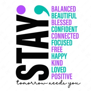 Stay Tomorrow Needs You Svg Png, Semi Colon Png, Suicide Prevention ...