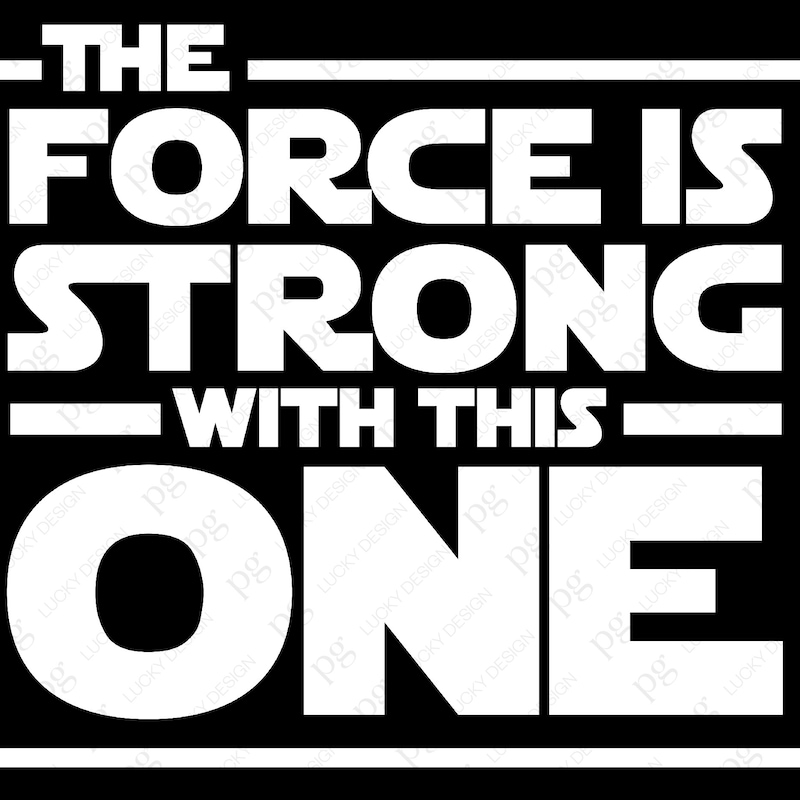 The Force is Strong With This One Svg - Etsy